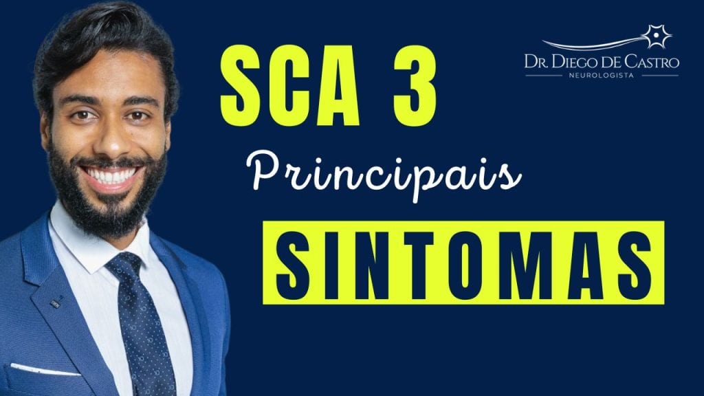Principais Sintomas da SCA 3 - Dr Diego De Castro Neurologista