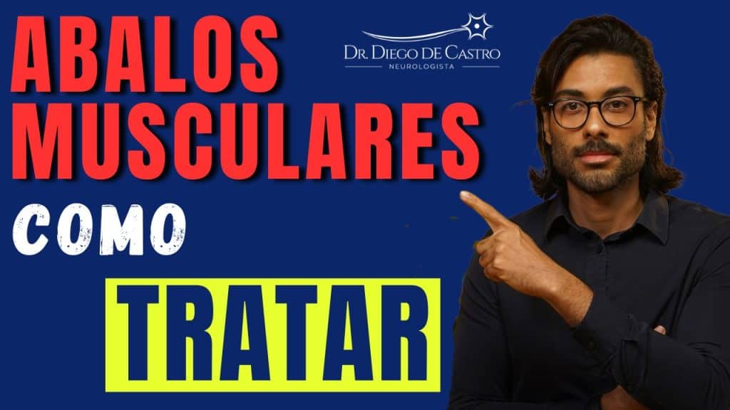 Como Tratar Abalos Musculares - Dr Diego De Castro Neurologista